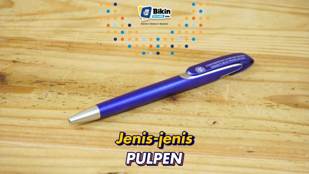 Jenis-Jenis Pulpen dan Ciri-Cirinya - Selslot